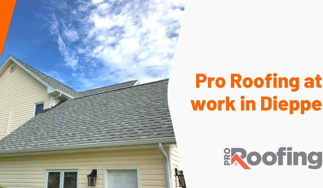 Pro-Roofing-At-Work-Dieppe | Pro Roofing